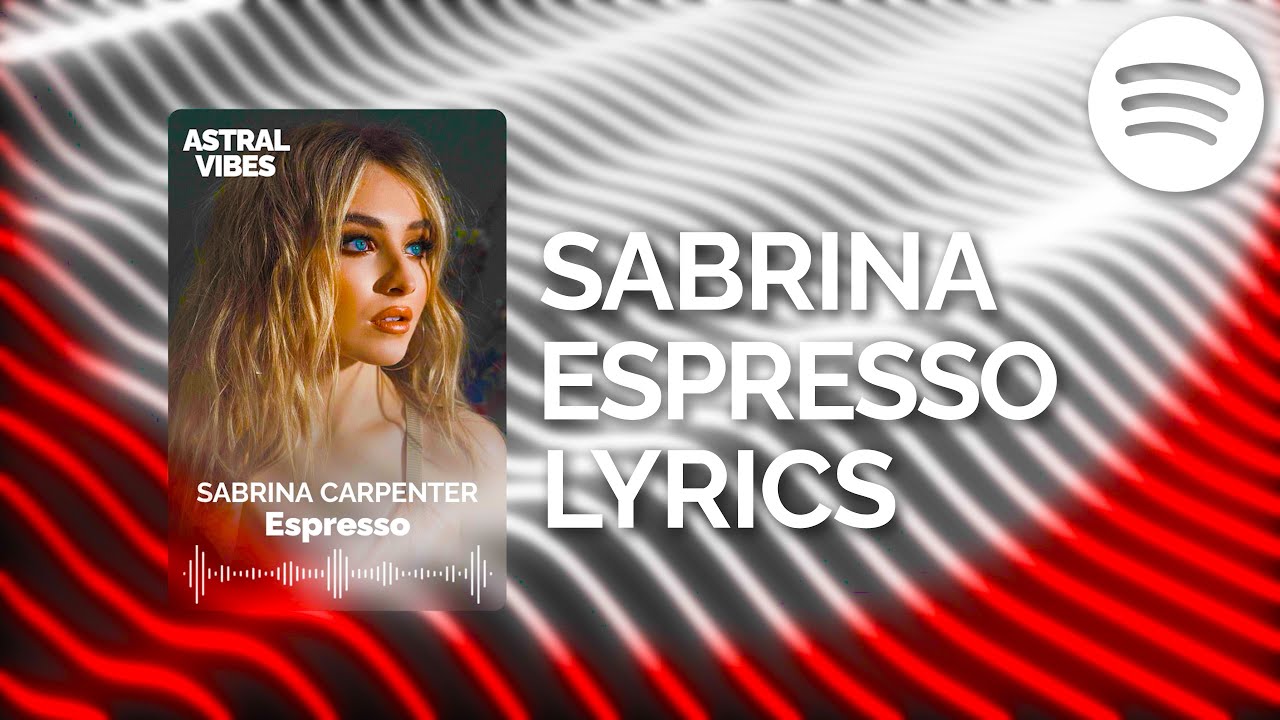 Sabrina Carpenter - Espresso (Lyrics) - YouTube