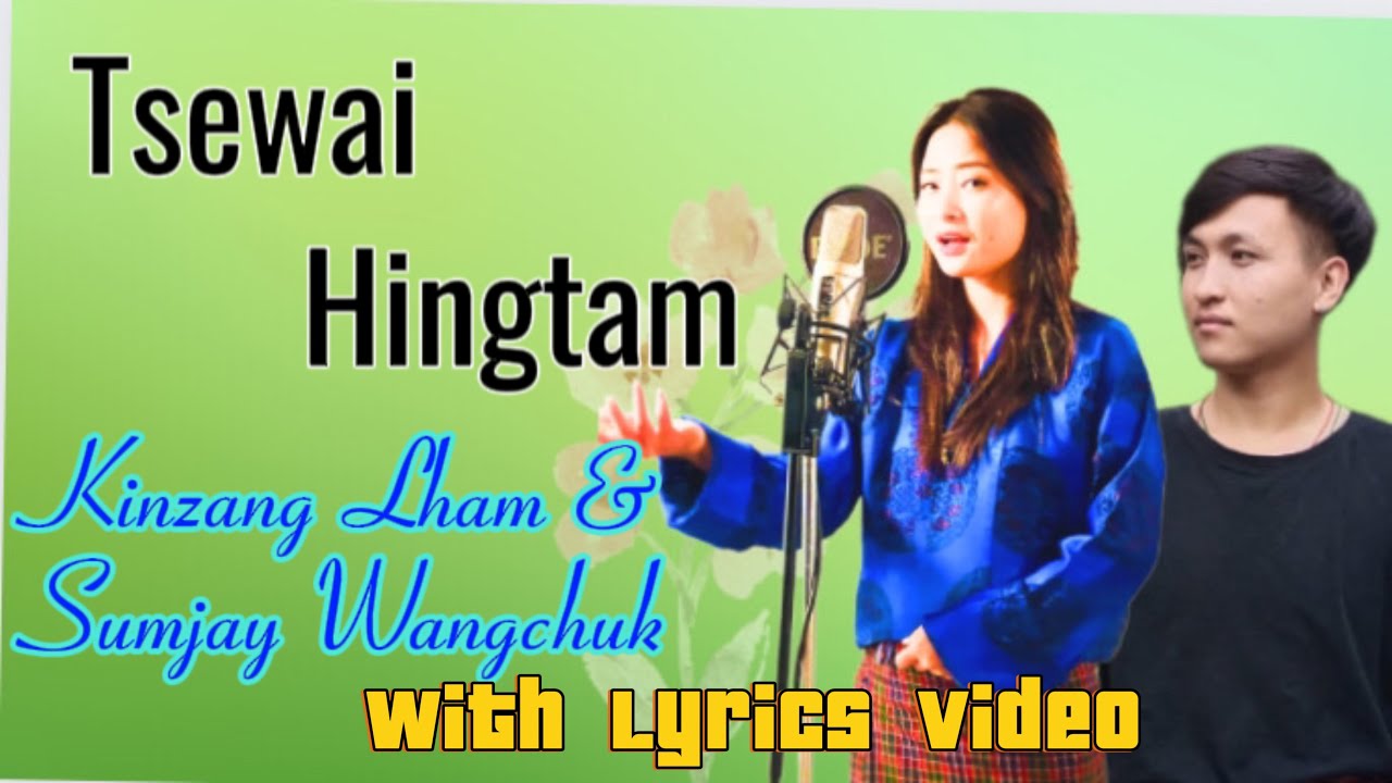 Tshewai Hengtam by Kinzang lham and Sumjay Wangchuk. - YouTube