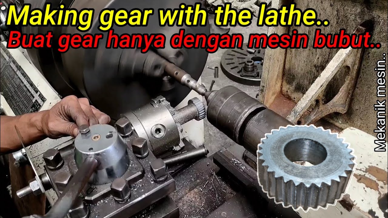 Proses Pembuatan Gear Dengan Mesin Bubut | Making Gear With The Lathe ...