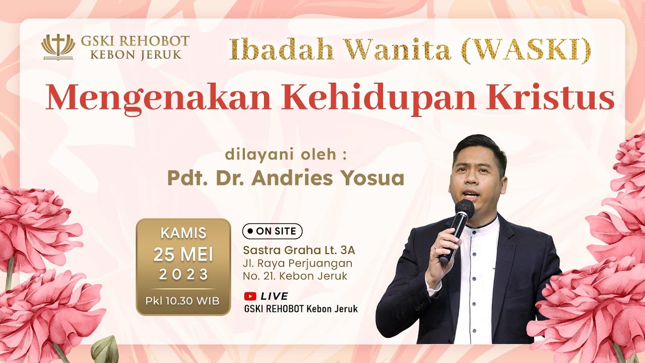 WASKI GSKI Rehobot Kebon Jeruk | 25 Mei 2023 | 10.30 WIB | Pdt. Dr ...