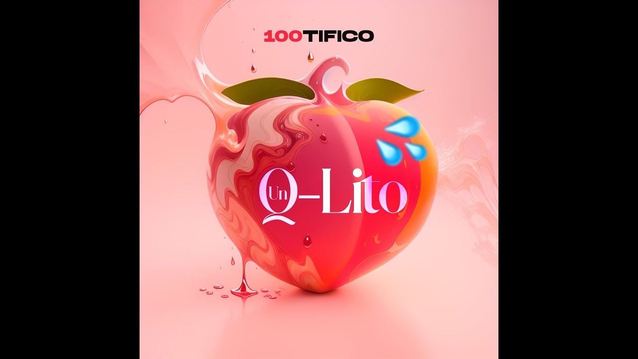 100tifico - Un Q-lito - YouTube