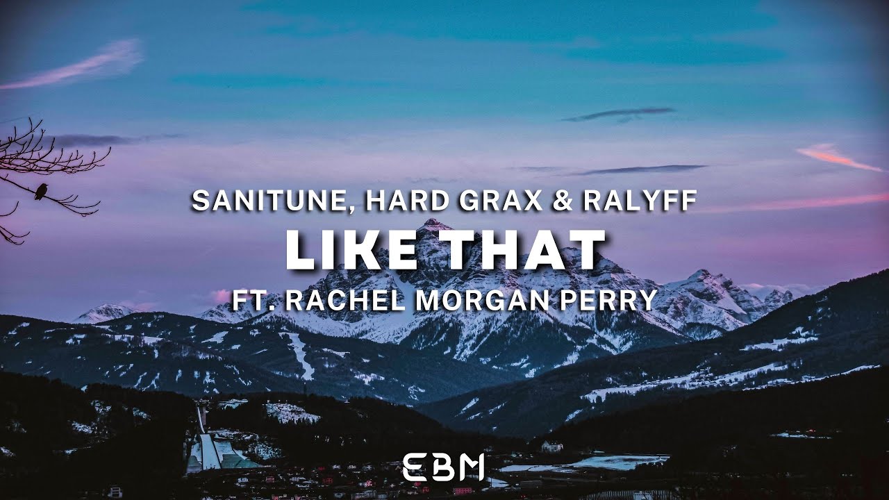 SANITUNE, Hard Grax & RALYFF Ft. Rachel Morgan Perry - Like That ...