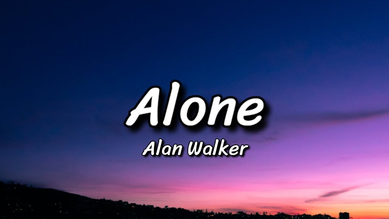 Alan Walker - Alone (Lyrics) - YouTube