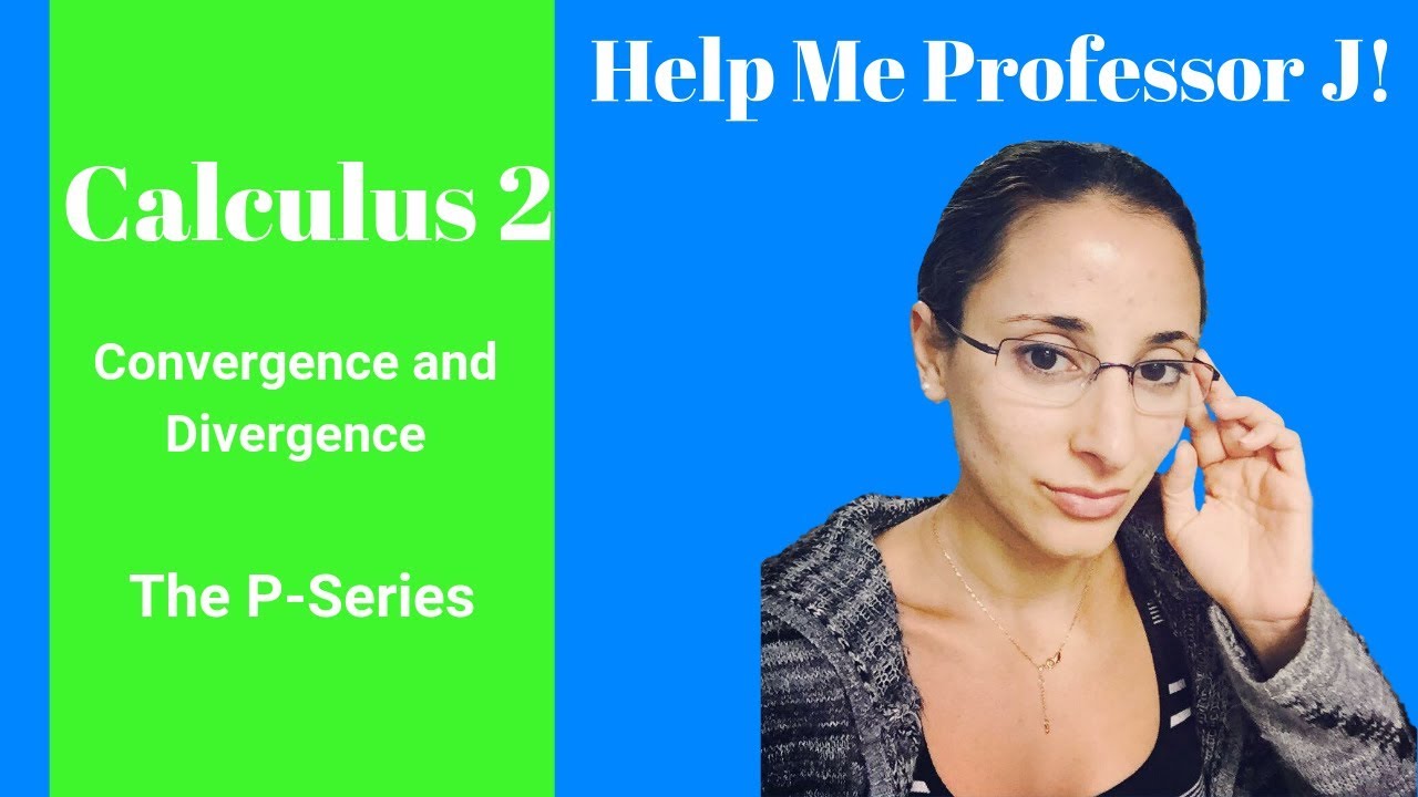 Calculus 2 | P-Series and P-Series Test - YouTube