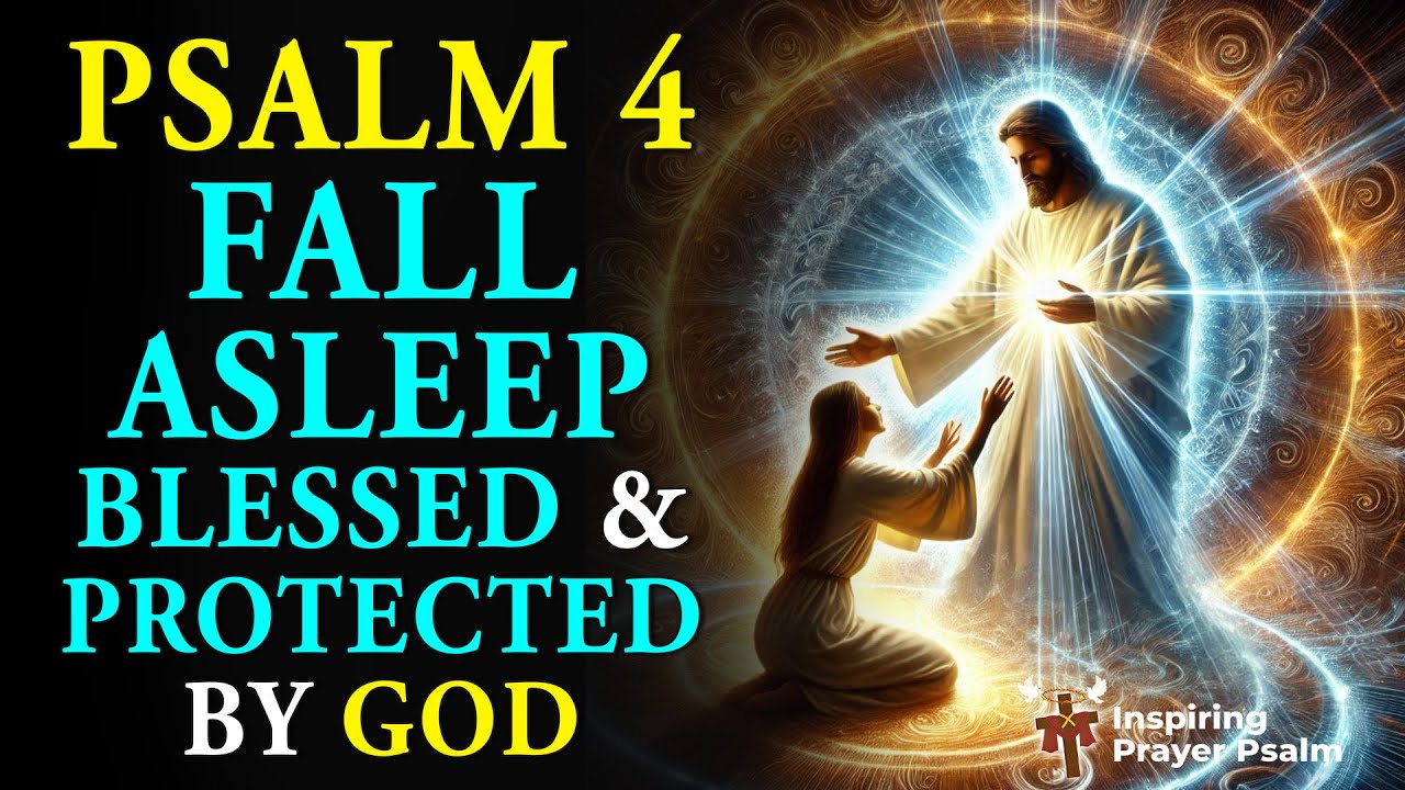 Psalm 4 Sleep Prayers | Fall Asleep Blessed and Protected By God EVERY ...