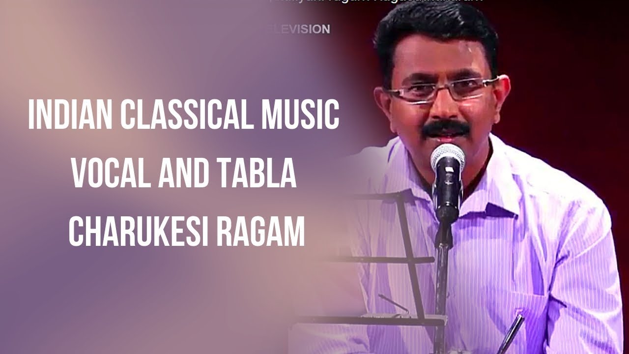 Indian Classical Music | Vocal and tabla | Charukesi Ragam ...