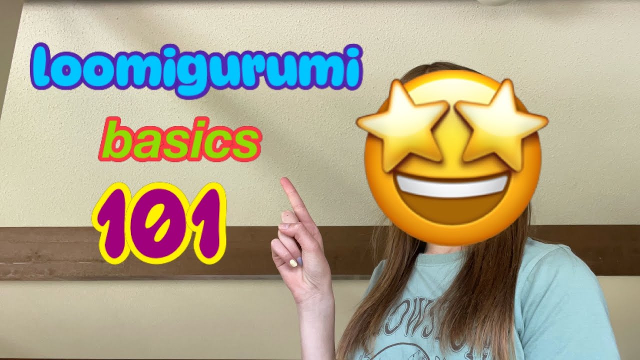 loomigurumi basics 101 (tips and tricks) - YouTube