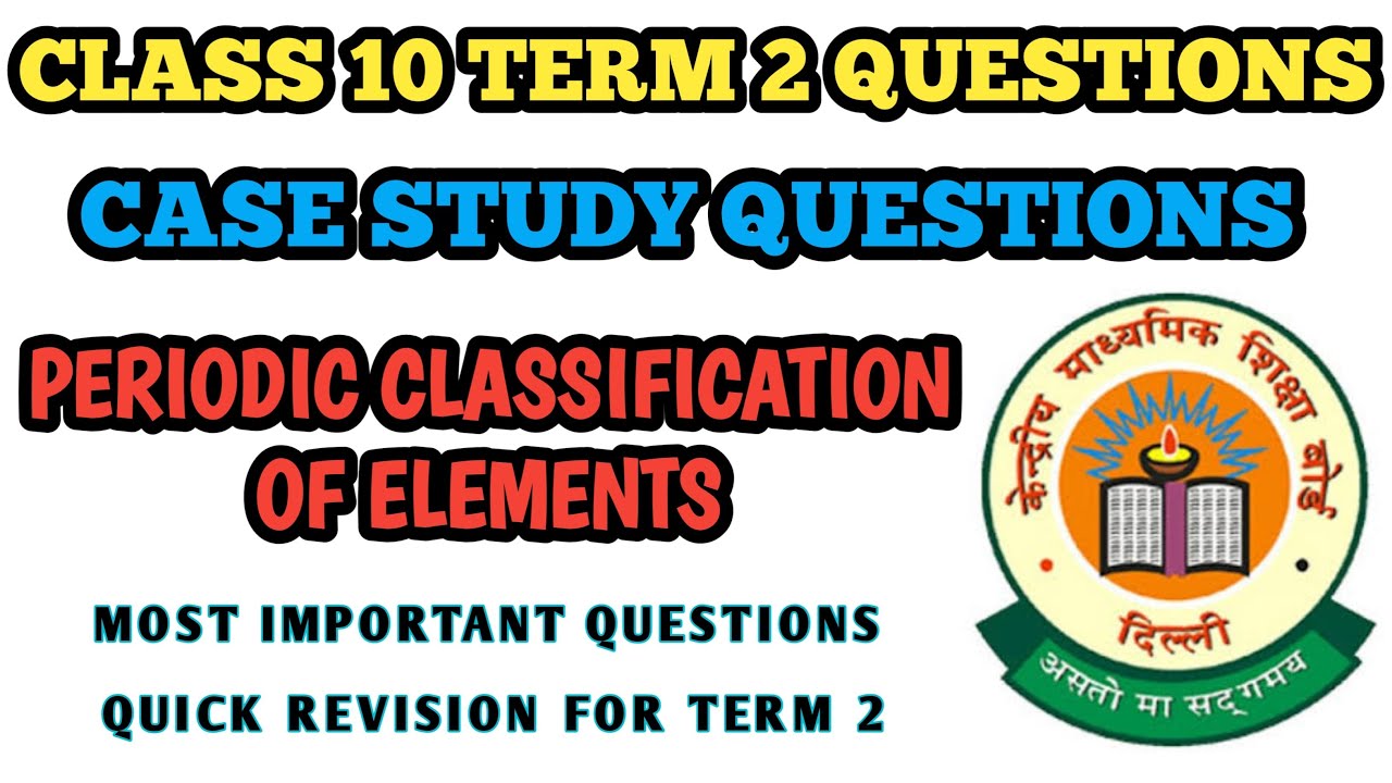 Case Study Periodic Table || Important Questions Class 10 Case Study ...