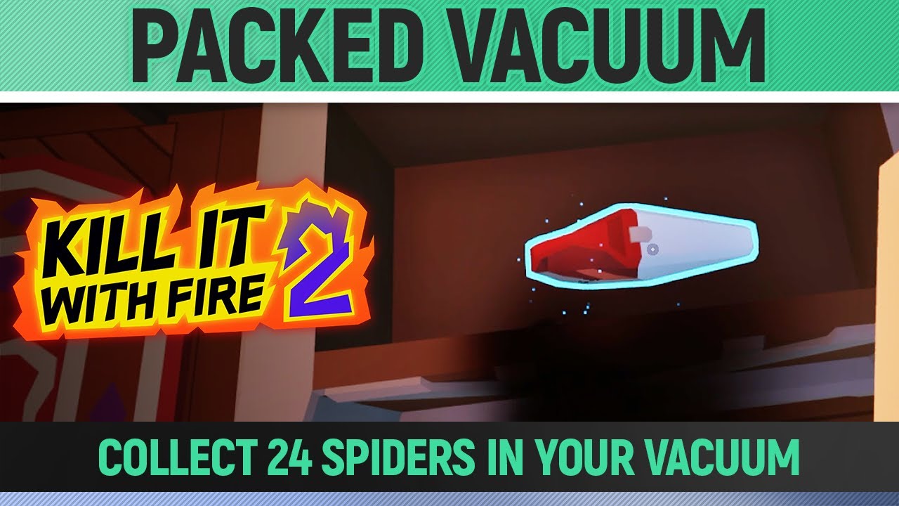 Kill It With Fire 2 - Packed Vacuum - Achievement / Trophy Guide - YouTube