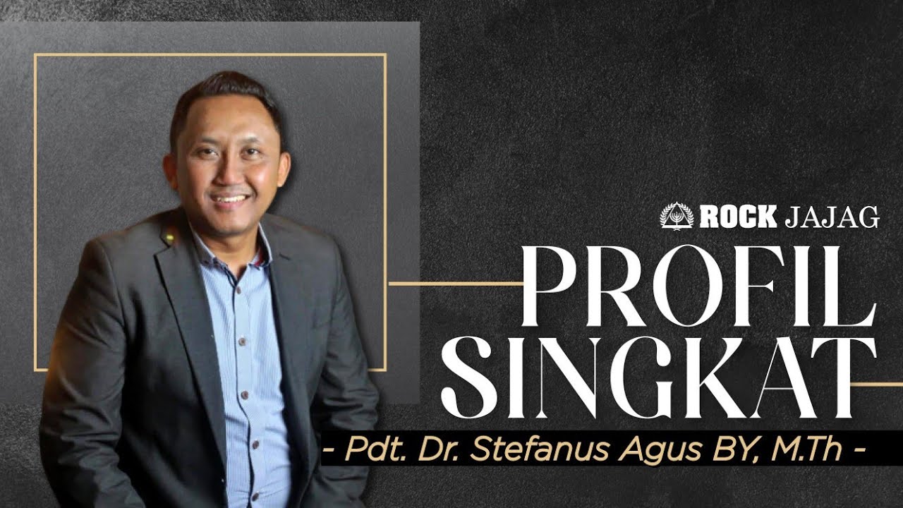 PROFIL SINGKAT Pdt DR STEFANUS AGUS BY, M.Th - YouTube