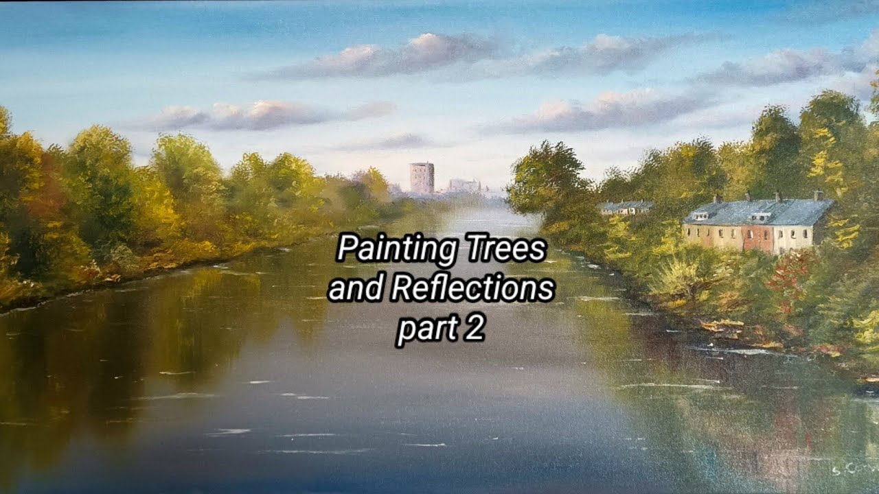 Painting Trees and reflections Part 2 - YouTube