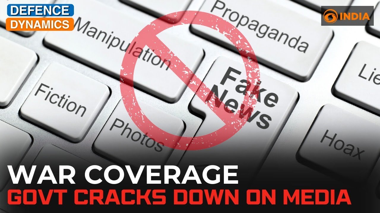 War Coverage: Govt Cracks Down on Media | Defence Dynamics - YouTube