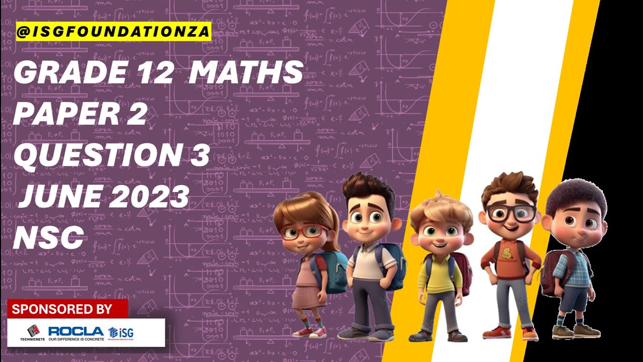 GRADE 12 MATHS PAPER 2 QUESTION 3 JUNE 2023NSC - YouTube