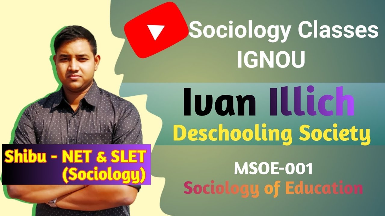 Ivan Illich | Deschooling Society | IGNOU MSOE 001 - YouTube