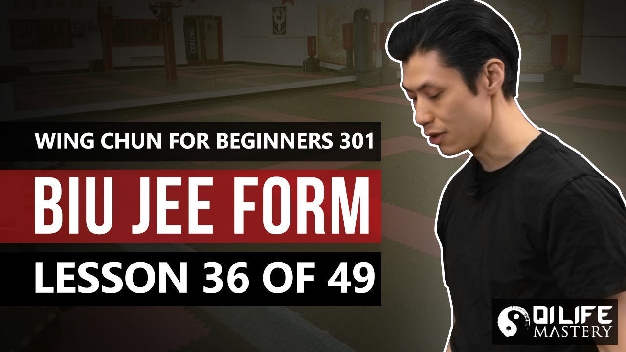 Wing Chun for Beginners 301 - Biu Jee Form (Lesson 36 of 49) - YouTube