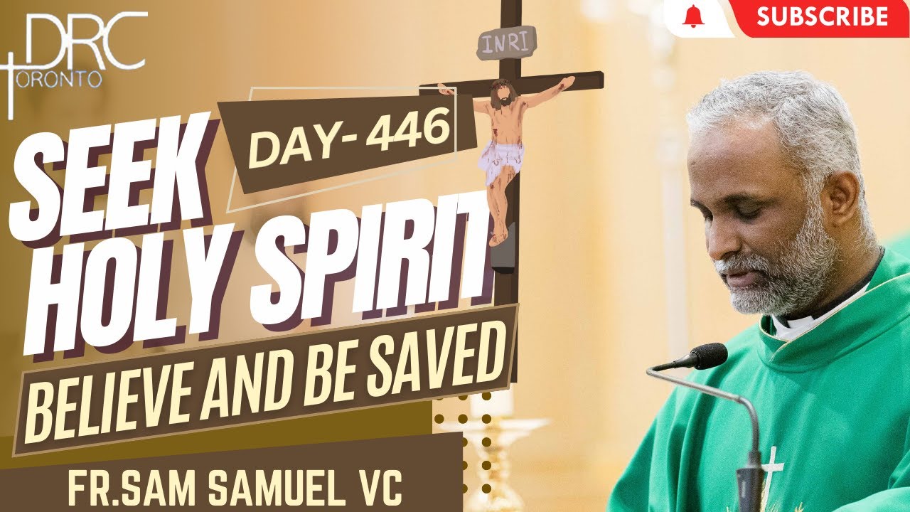 Day 446: Believe and Be Saved | Seek Holy Spirit (Fr. Sam Samuel VC ...