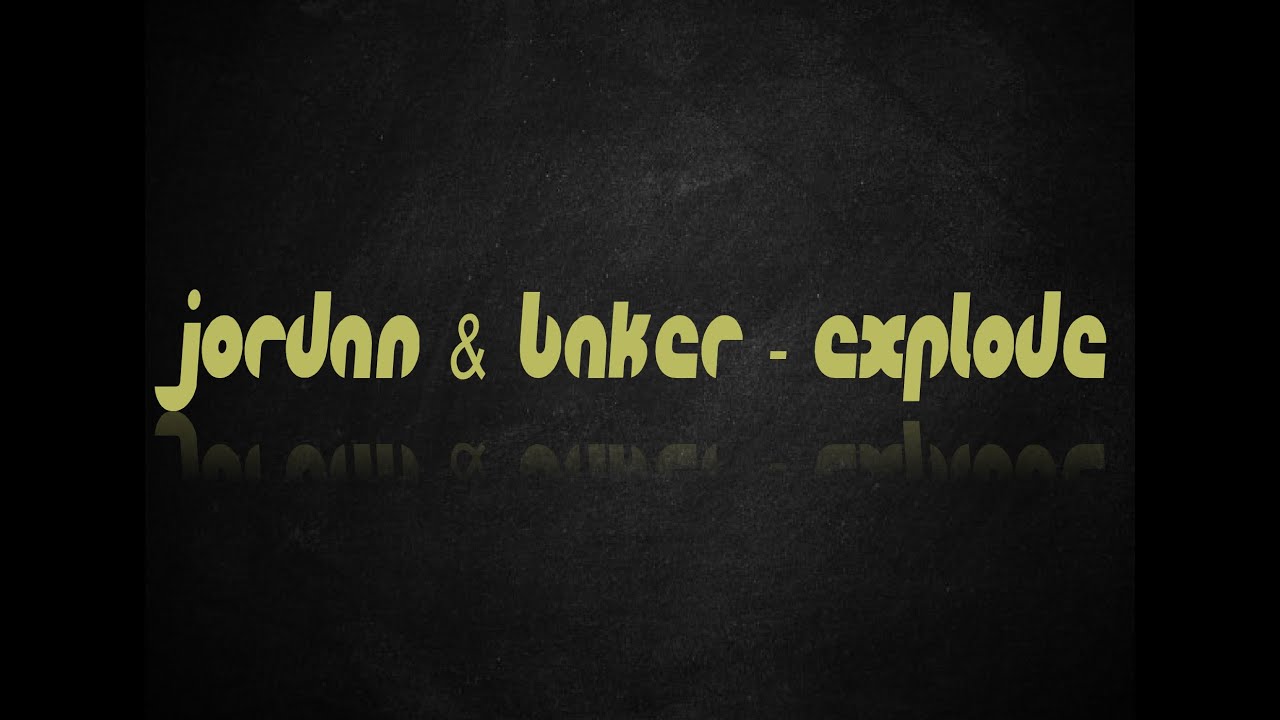 Jordan & Baker - Explode - YouTube