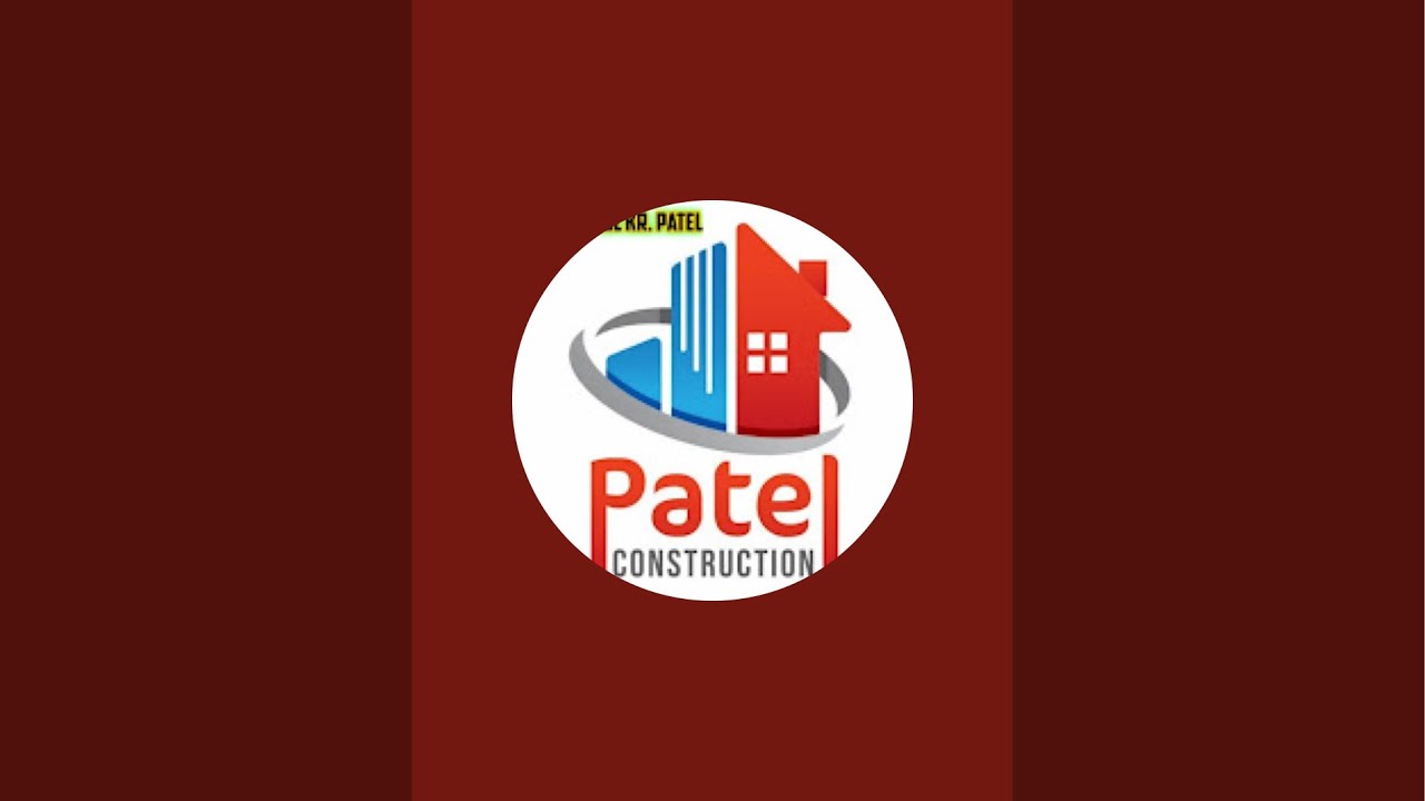 PATEL CONSTRUCTION is live - YouTube