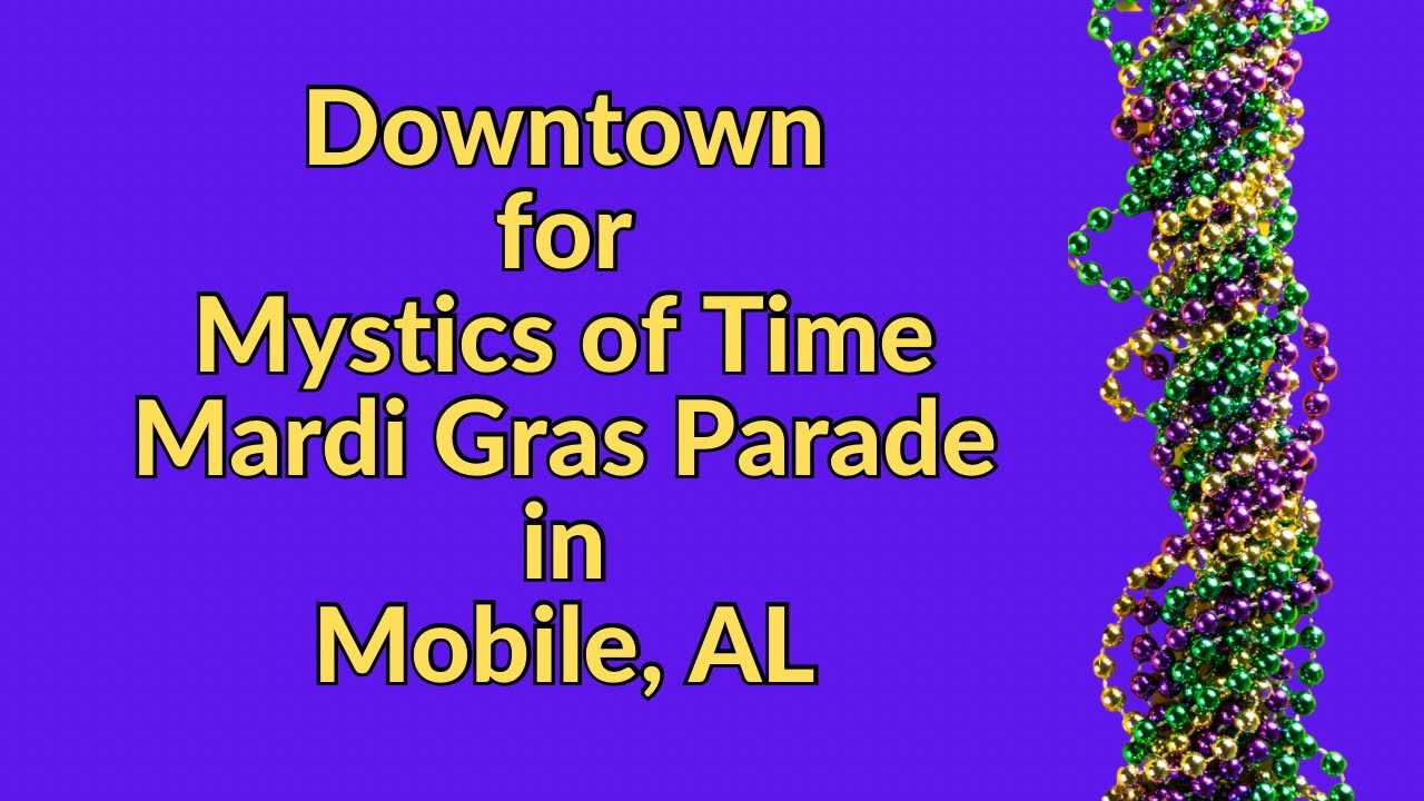 Downtown for Mystics of Time Mardi Gras Parade in Mobile, AL 🎭 - YouTube