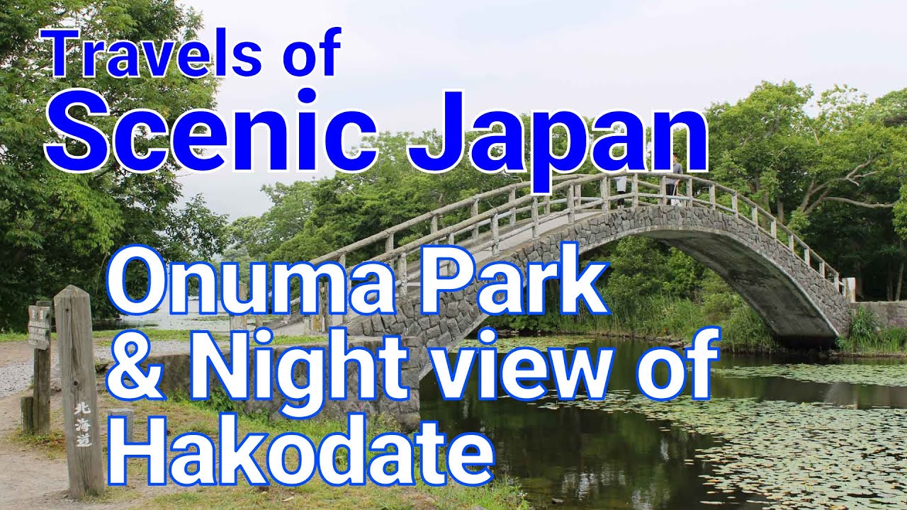 No. 222 Onuma Park & Night view of Hakodate in Hokkaido / Travels of ...