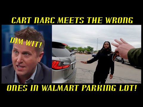 Cart Narc Meets the Wrong Ones in Walmart Parking Lot: HAHAHA! - YouTube