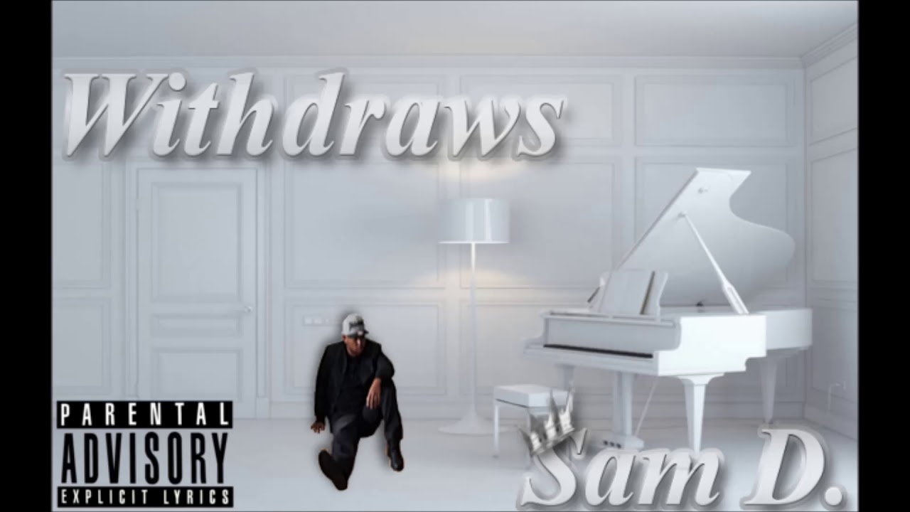 Withdraws - Sam D. - YouTube Music