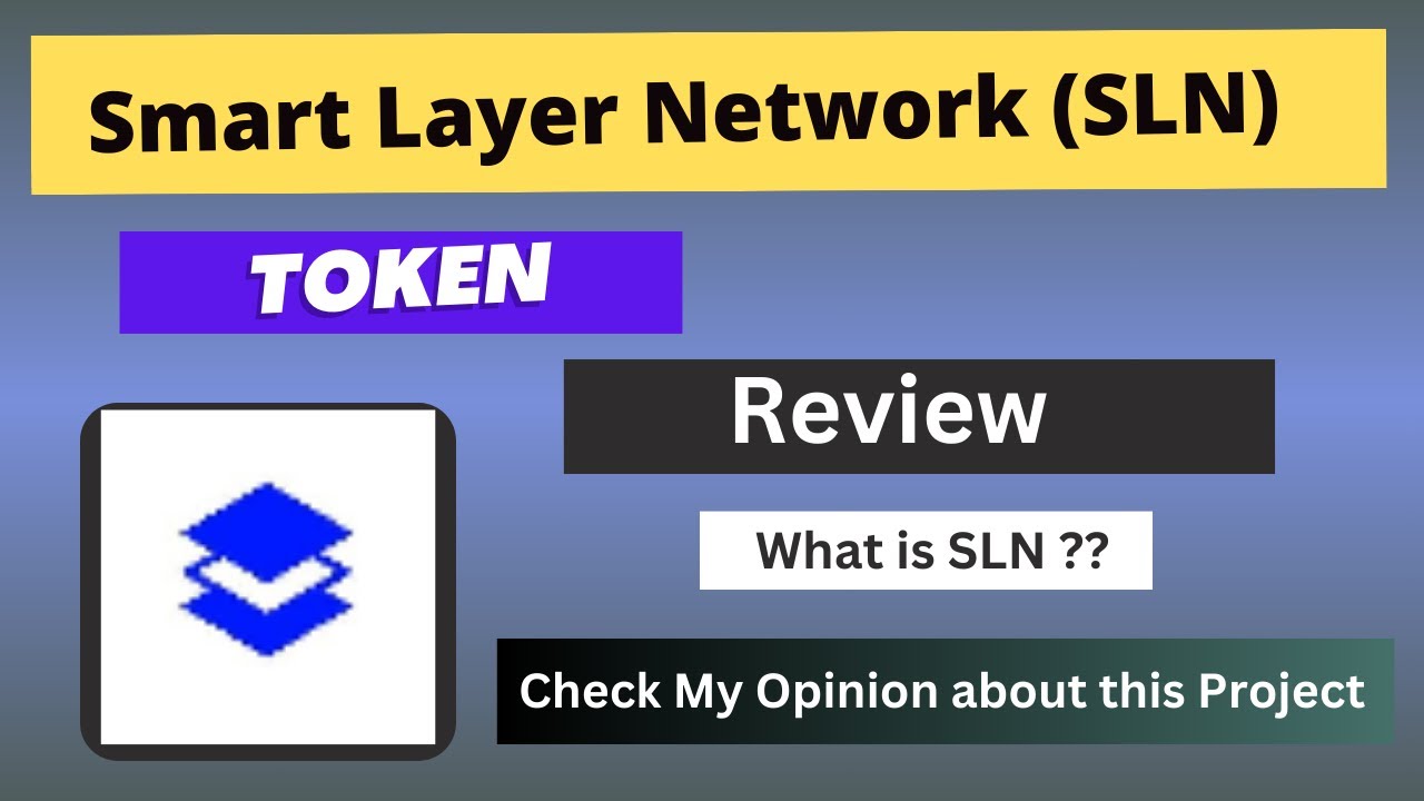 What is Smart Layer Network (SLN) Coin | Review About SLN Token - YouTube