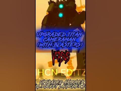UPGRADED TITAN CAMERAMAN (with blasters) #vs UPGRADED ARMOURED SKULL ROCKET LAUNCHER TOILET ...