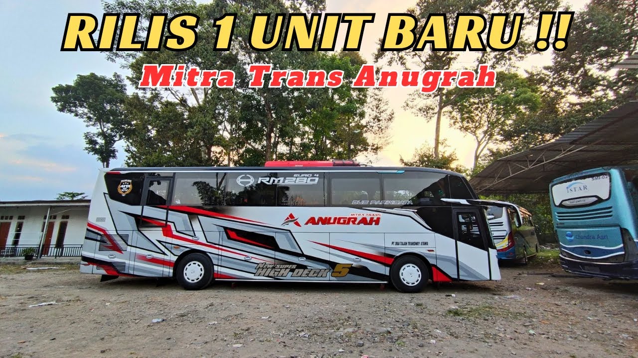 RILIS LAGI !! inilah unit bus terbaru dari PO MITRA TRANS ANUGRAH - YouTube