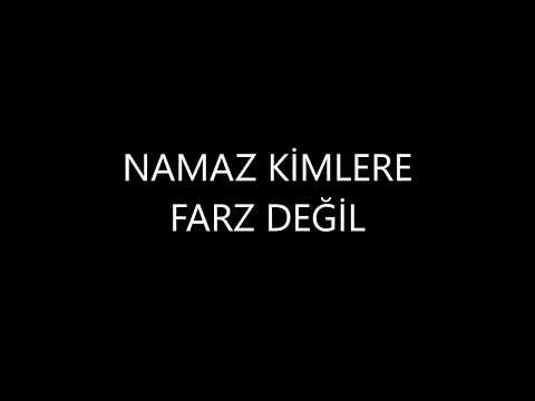 NAMAZ KİMLERE FARZ DEĞİL