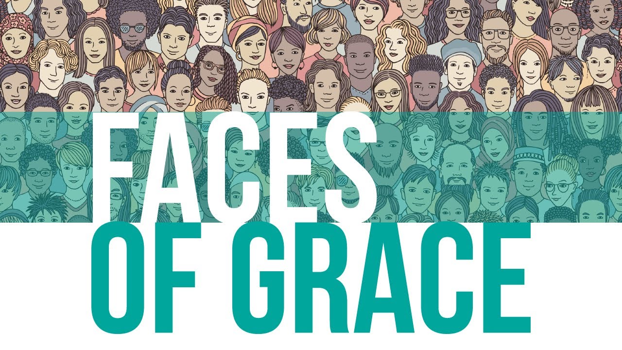 Faces of Grace Part I - YouTube