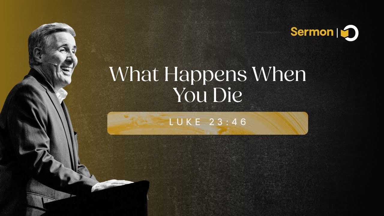 What Happens When You Die | Sermon on the Christian's After Death ...