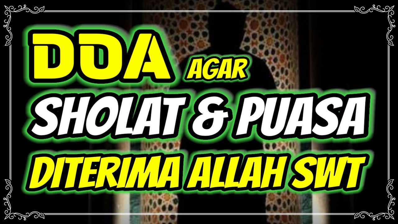 Doa Agar Sholat & Puasa Diterima Allah, allahumma rabbana taqabbal ...