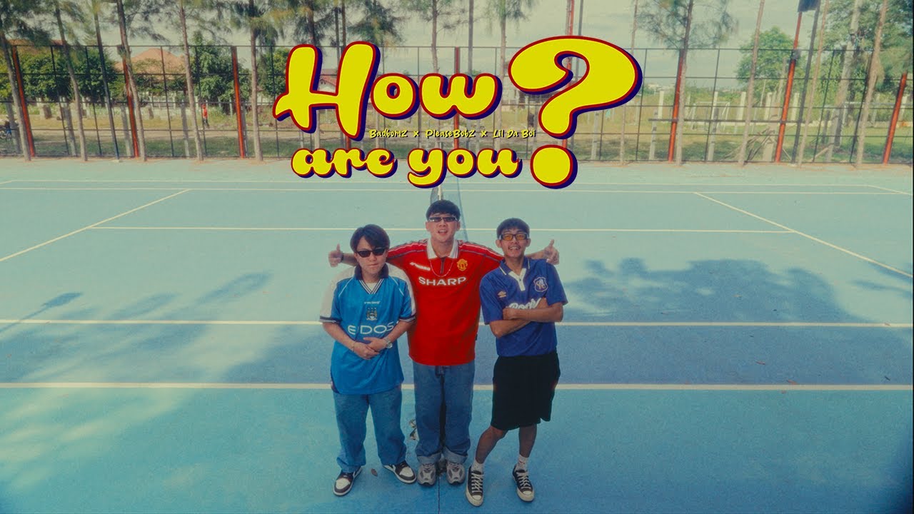 How are you? - Badbomz x Pleasebobz x Lil Da Boi [Official MV] - YouTube