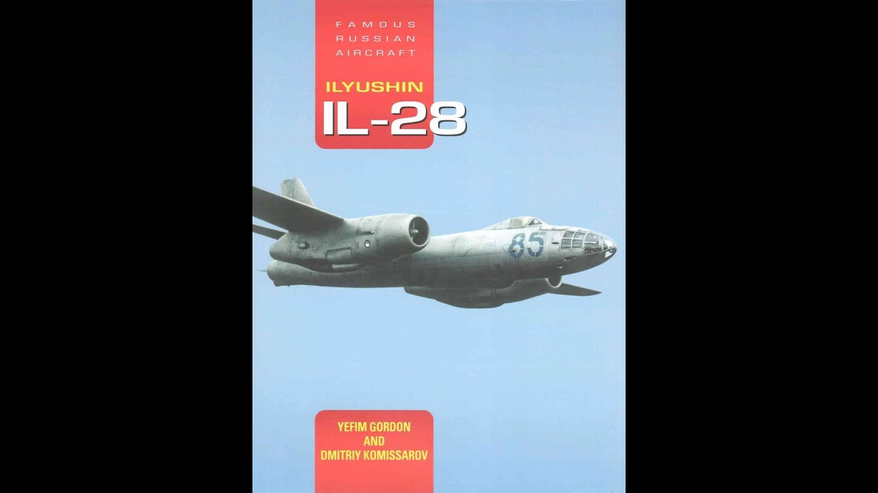 Famous Russian Aircraft Ilyushin Il-28 Review. - YouTube