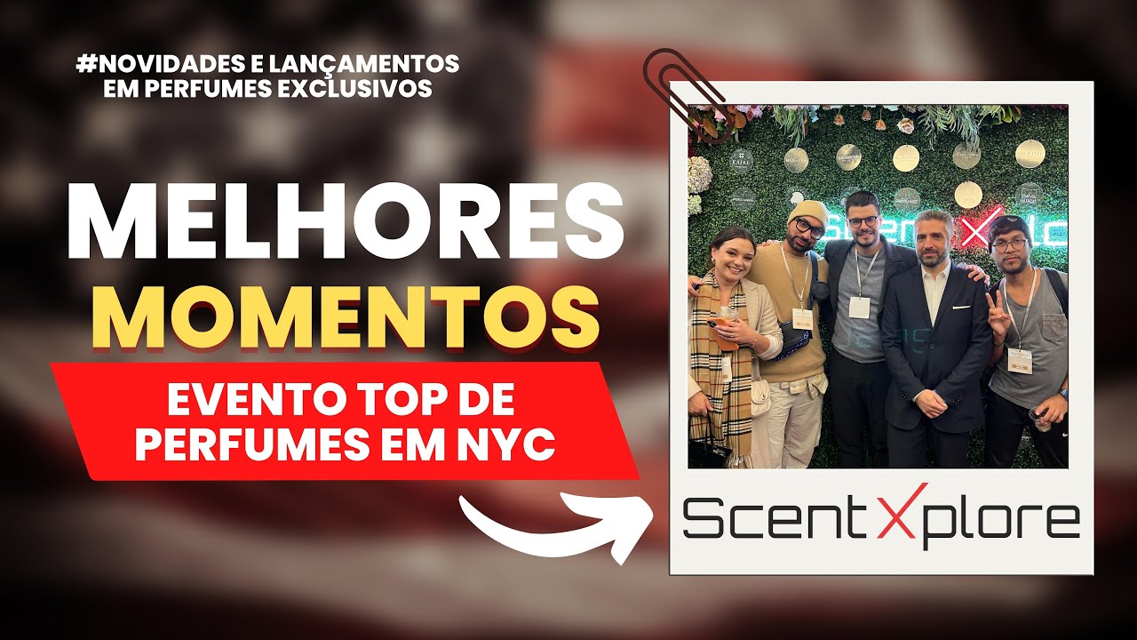 FUI EM UM EVENTO DE PERFUMES em NOVA YORK - EUA 🇺🇸 SCENTXPLORE UMA DAS ...
