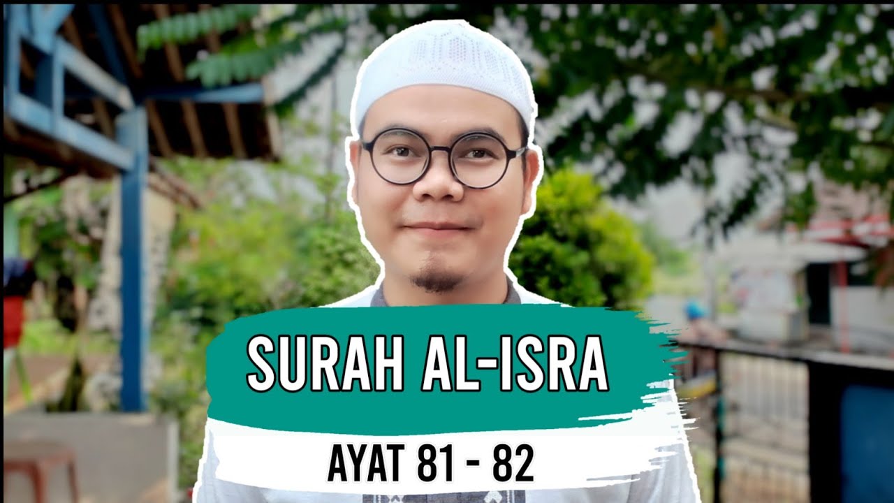 SURAH AL ISRA Ayat 81 82