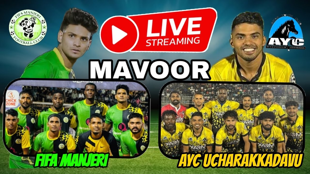 🔴LIVE🔴🔥FIFA MANJERI🔥VS🔥AYC UCHARAKKADAVU🔥7S FOOTBALL TOURNAMENT MAVOOR ...