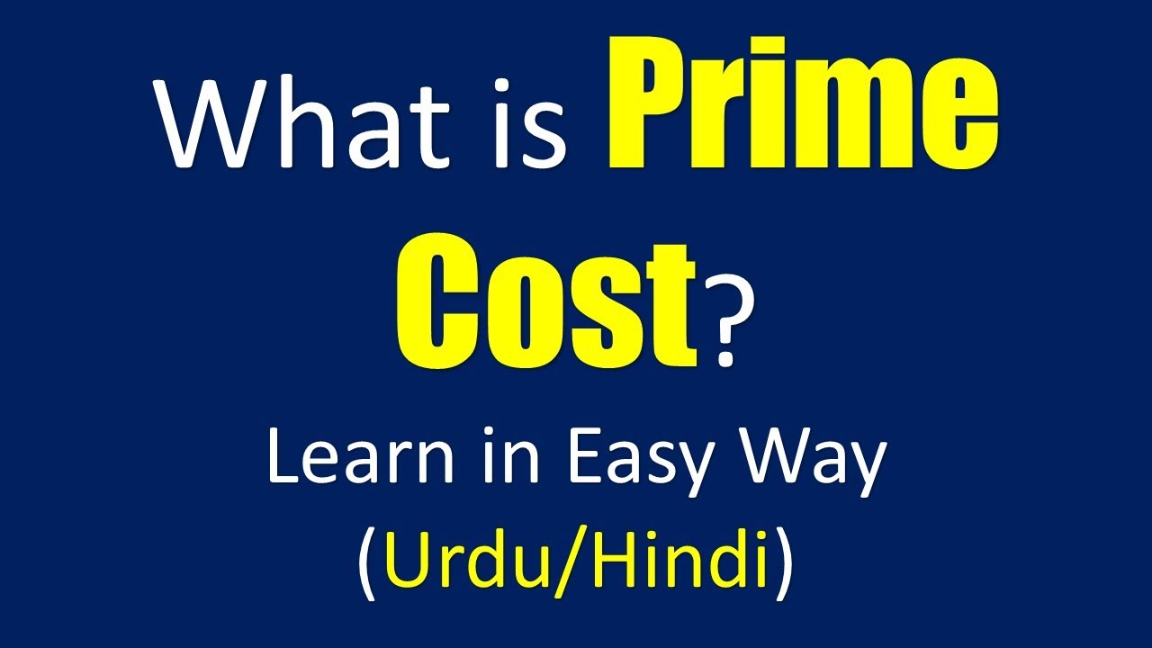 What Is Prime Cost In Urdu Hindi MGT101 Financial Accounting YouTube what-is-prime-cost-in-urdu-hindi-mgt101-financial-accounting-youtube