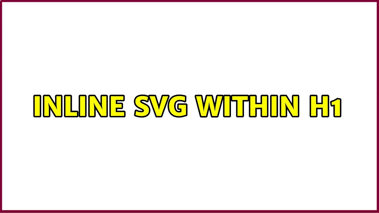 Inline SVG within H1 - YouTube