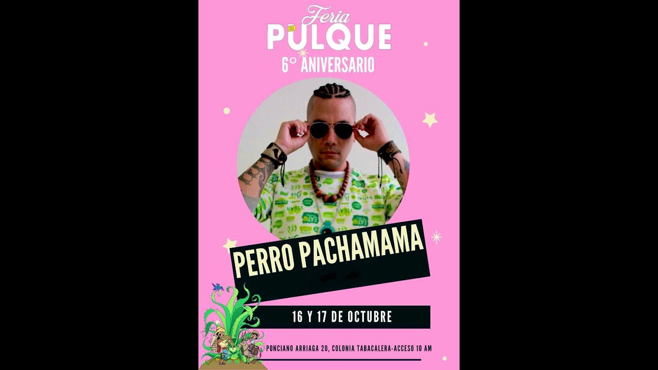 Perro Pachamama - En vivo Feria del Pulque 16 y 17 de Octubre 2021 6 ...