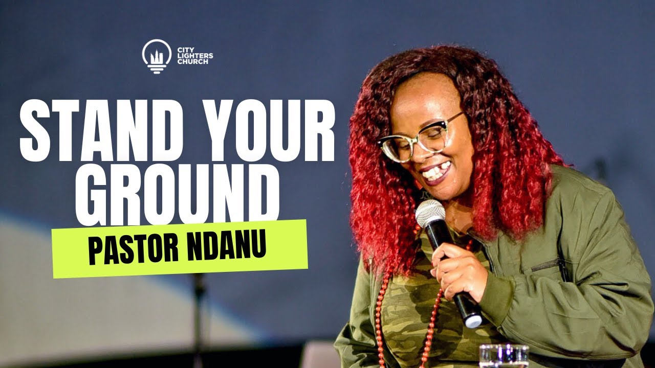 Stand Your Ground - Pastor Ndanu - YouTube