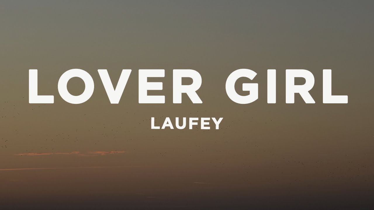 Laufey - Lover Girl (Lyrics) - YouTube