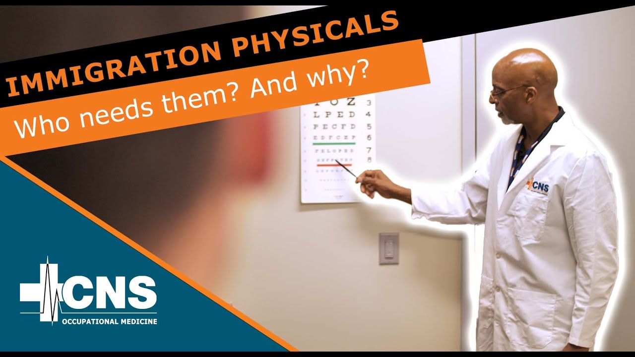 Immigration Physicals | CNS Occupational Medicine - YouTube