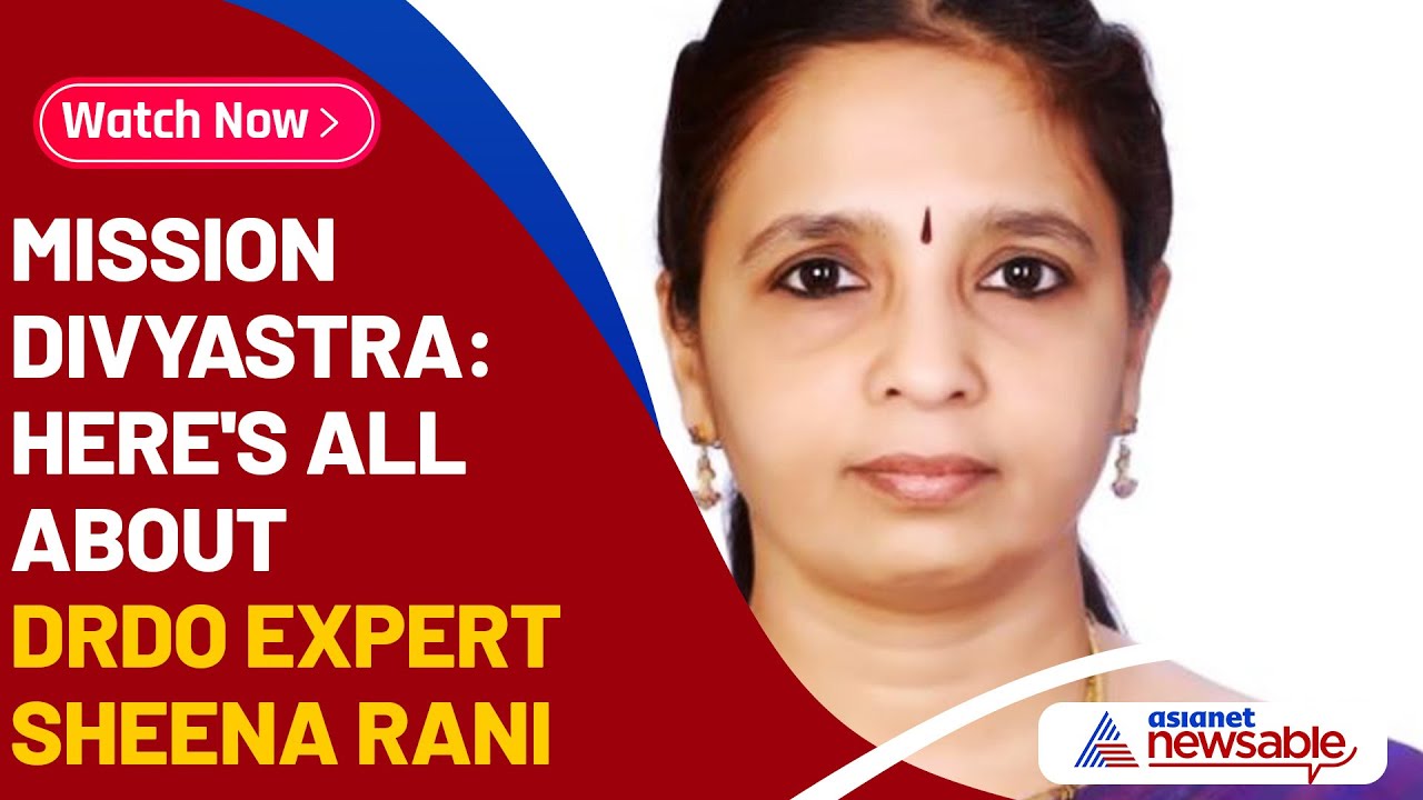 Who is Sheena Rani, DRDO expert behind Agni-5 missile test under ...