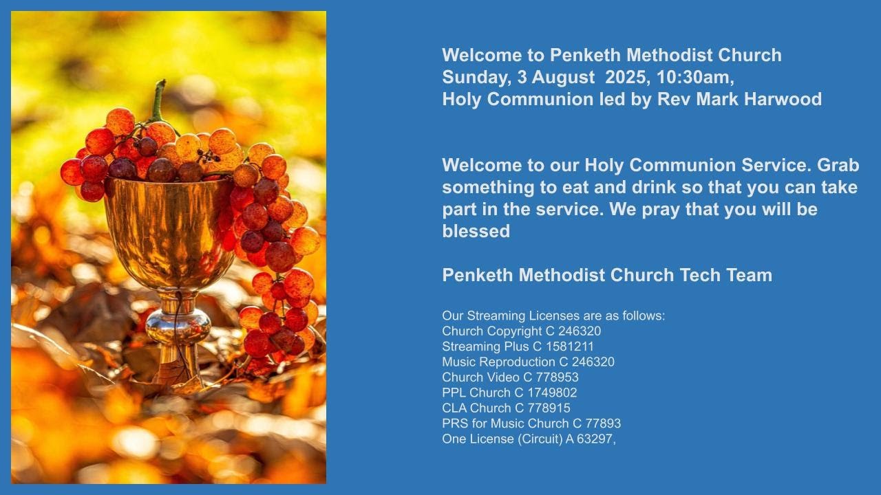 Penketh Methodist Church, Sunday, 3 August 2025 Holy Communion led by ...