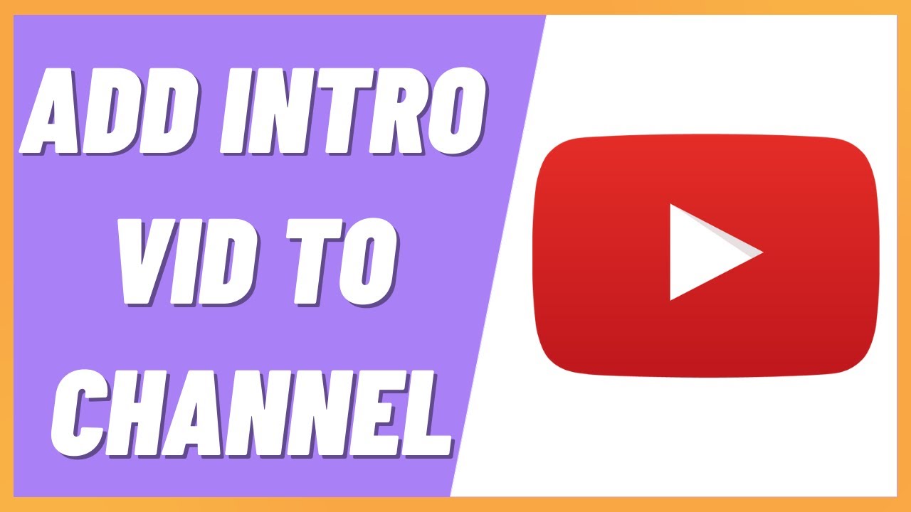 How To Add Intro Video To Your YouTube Channel (2022) - YouTube
