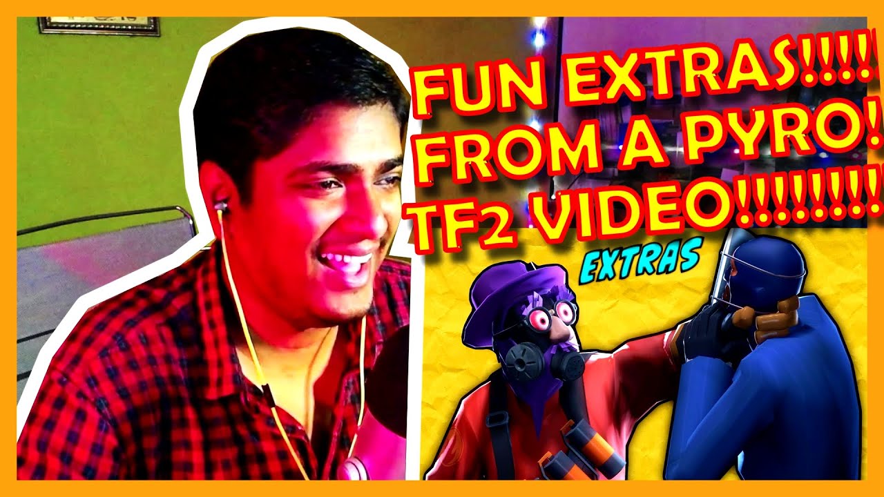 THIS TF2 EXTRAS IS FUN!!! - EXTRAS FROM HOW IT FEELS TO PLAY PYRO IN ...