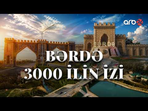Əsrlərin paytaxtı Bərdənin 3000 illik yolu - \