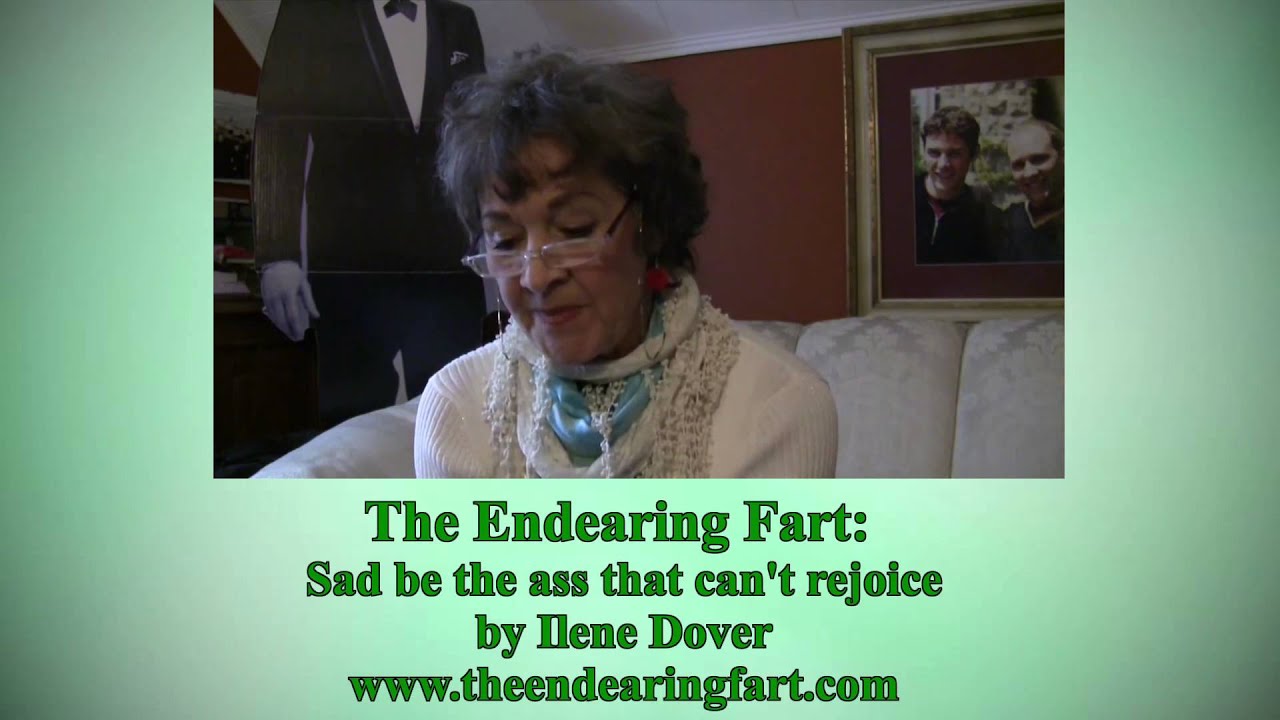 "The Endearing Fart: Sad Be the ass that can't rejoice" by Ilene Dover ...